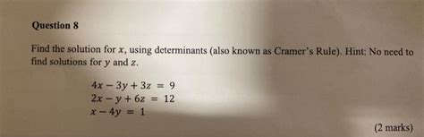 Solved Find The Solution For X Using Determinants Also Chegg Com