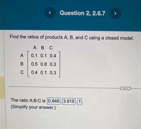 Solved Find The Ratios Of Products Ab And C Using A Closed