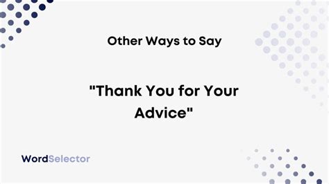 Other Ways To Say Thank You For Your Advice Wordselector