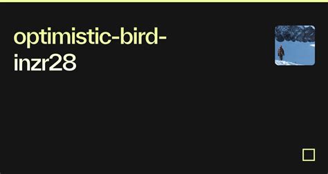 Optimistic Bird Inzr28 Codesandbox