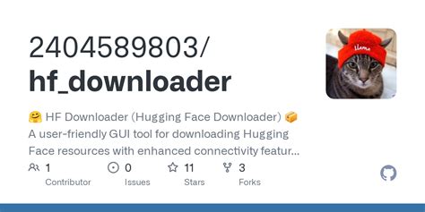 github 2404589803 hf downloader 🤗 hf downloader hugging face