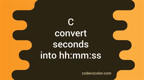C Program To Convert Seconds Into Hourminuteseconds Codevscolor