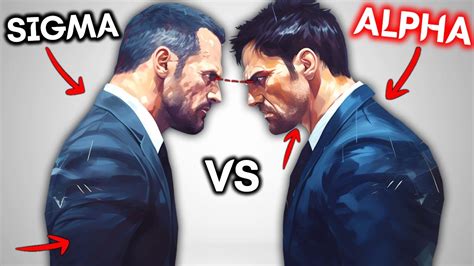 Which Male Type Is Better Sigma Vs Alpha Male Youtube