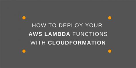 How To Deploy Your Lambda Functions With Cloudformation Iod The