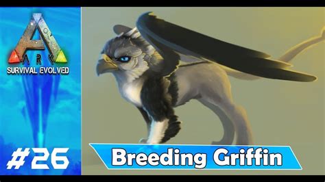 26 Experiment Cara Breeding Griffin Egg Ark Survival Evolved Mobile