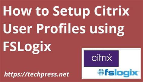 Setup Citrix User Profiles Using Fslogix