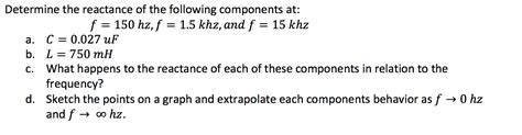 Solved Determine The Reactance Of The Following Components Chegg