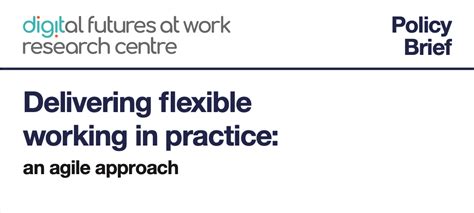 Delivering Flexible Working In Practice An Agile Approach Digit