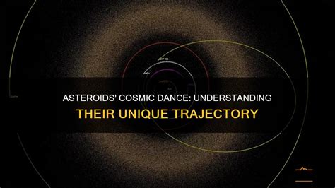 Asteroids Cosmic Dance Understanding Their Unique Trajectory QuartzMountain