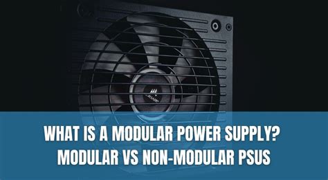 What Is A Modular Power Supply Modular Vs Non Modular Psus