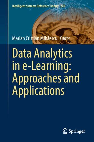 Data Analytics In E Learning Approaches And Applications Intelligent Systems Reference Library