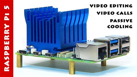 Raspberry Pi 5 Video Editing Video Calling And Cooling Experiments