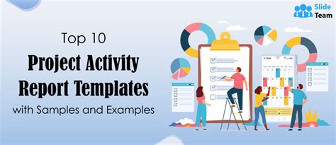 Top 10 Project Activity Report Templates With Samples And Examples