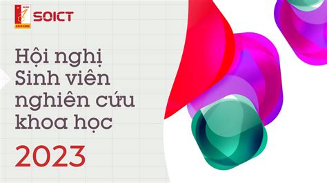 Hội Nghị Sinh Viên Nghiên Cứu Khoa Học 2023 Soict