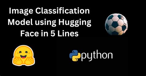 Image Classification Model Hugging Face In Lines Nomidl