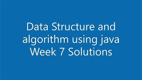 Data Structure And Algorithms Using Java Week 7 Assignment Solutions