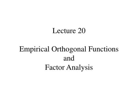 ppt lecture 20 empirical orthogonal functions and factor analysis