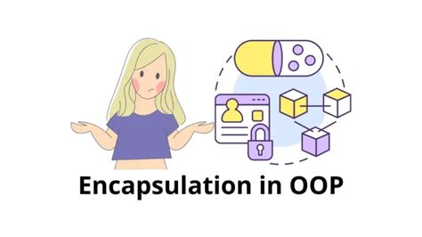 What Is Encapsulation In Oop And How To Improve The Security Of Your Code
