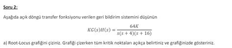 solved soru 2 consider the feedback system given below with