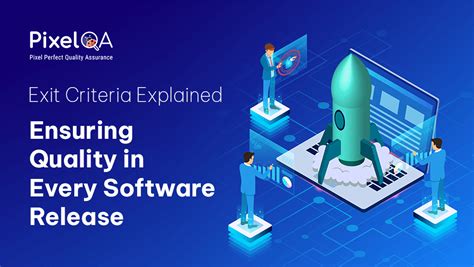 Exit Criteria Explained Ensuring Quality In Every Software Release