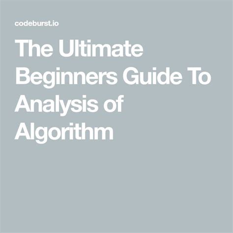 The Ultimate Beginners Guide To Analysis Of Algorithm Algorithm