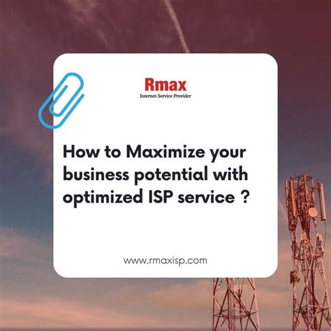 How To Maximizing Your Business Potential With Optimized Isp Service