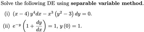 solved solve the following de using separable variable