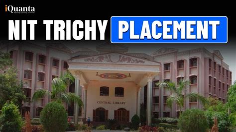Nit Trichy Placement 88 9 Placement Percentage Cse Average Package Rs 27 27 Check Complete