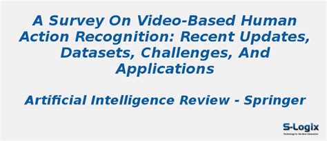 A Survey On Video Based Human Action Recognition S Logix