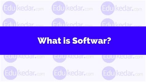 What Is Software Meaning Defination Types Components