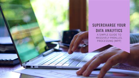 Massively Parallel Processing Mpp A Simple Guide To Supercharging