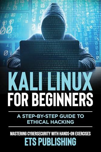 Kali Linux For Beginners A Step By Step Guide To Cravebooks