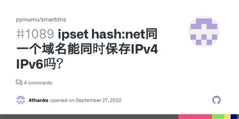 Ipset Hash Net同一个域名能同时保存ipv4 Ipv6吗？ · Issue 1089 · Pymumu Smartdns · Github