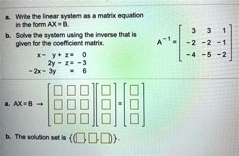 Solved Write The Linear System As A Matrix Equation In The Form Axb