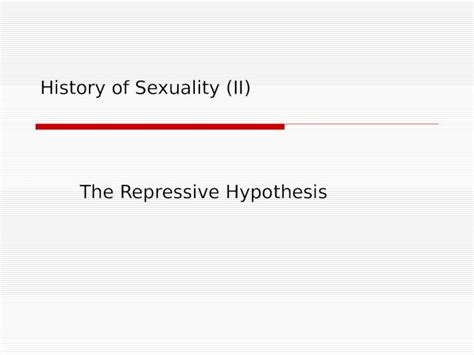 PPT History Of Sexuality II The Repressive Hypothesis DOKUMEN TIPS