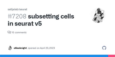 subsetting cells in seurat v5 · issue 7208 · satijalab seurat · github