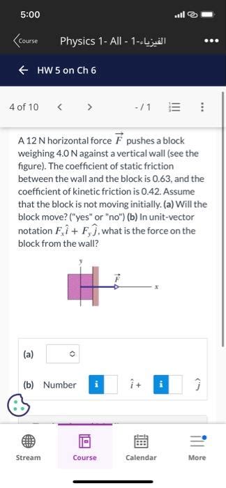 Solved A 12 N Horizontal Force F Pushes A Block Weighing 4 0