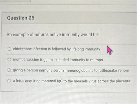 Solved Question 25an Example Of Natural Active Immunity