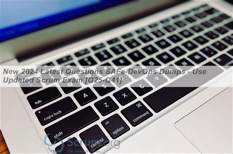 New 2024 Latest Questions Safe Devops Dumps Use Updated Scrum Exam Q25 Q41 Actual4test