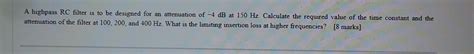 solved a highpass rc filter is to be designed for an