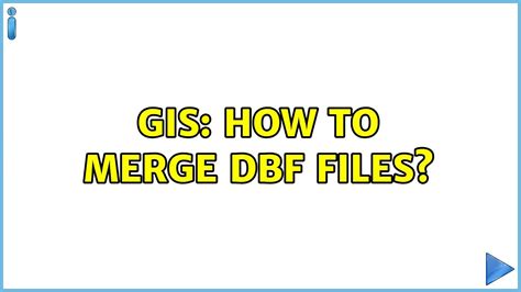 Gis How To Merge Dbf Files 2 Solutions Youtube