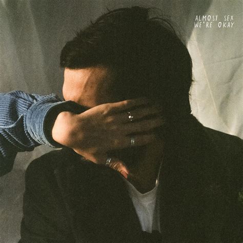 Almost Sex Release New Ep ‘were Okay Stream Hwing