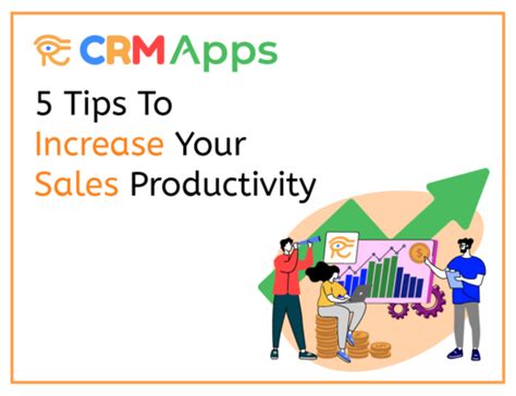 5 Tips To Increase Your Sales Productivity Crm Apps