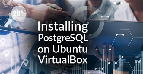 Installing Postgresql On Ubuntu Virtualbox Virtual Dba Remote Dba