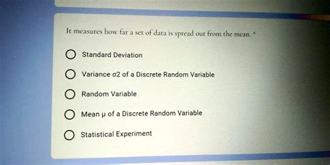 Solved It Measures How Far A Sct Of Data Is Spread Out From The Mean Standard Deviation