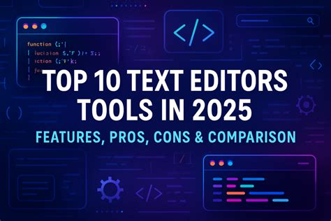 Top 10 Text Editors Tools In 2025 Features Pros Cons And Comparison