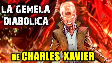La gemela diabólica de Charles Xavier cassandra nova alejozaaap