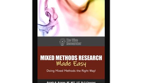 Mixed Methods Research Made Easy Doing Mixed Methods The Right Way