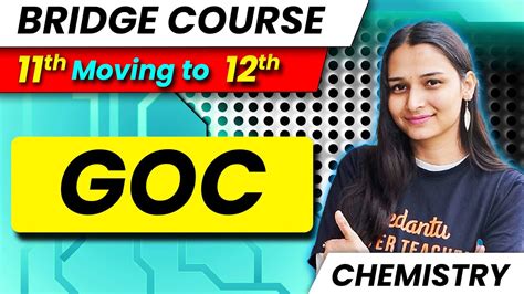 Goc Class 12 Chemistry One Shot Bridge Course For Class 12th Shilpi Mam Vjme2 0 Youtube