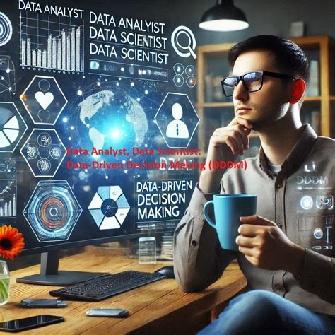 Data Analyst Data Scientist Data Driven Decision Making Dddm Mediumpulse Com